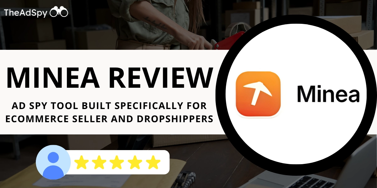 Minea Review 2026: Is It the Secret Weapon for Dropshippers?